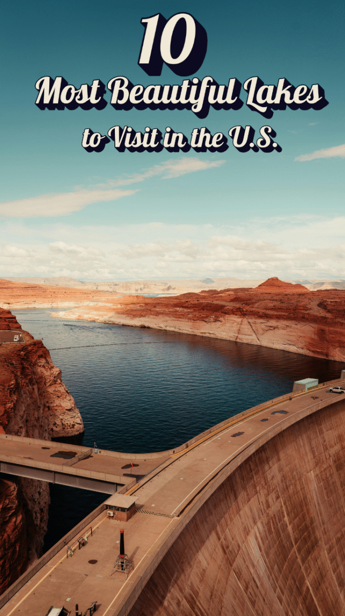 10 Most Beautiful Lakes to Visit in the U.S.